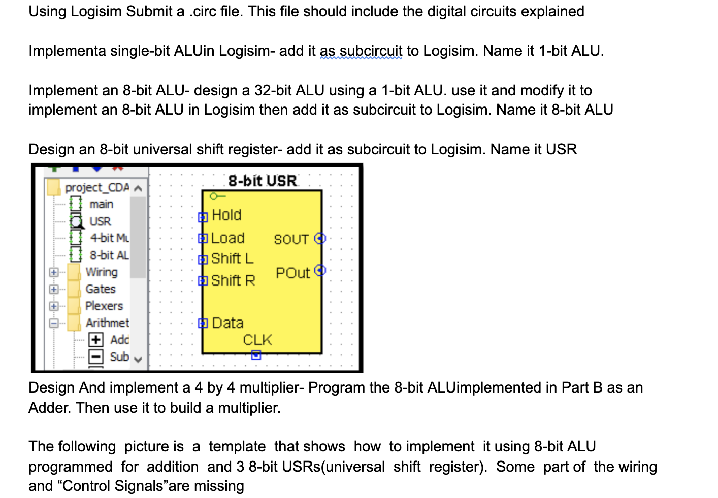 Solved Using Logisim Submit a .circ file. This file should | Chegg.com
