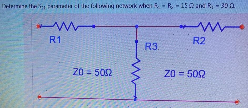 Solved Determine the S21 parameter of the following network | Chegg.com