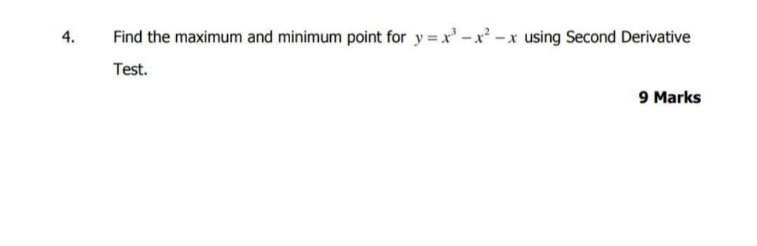 Solved 4. Find the maximum and minimum point for y= x - x? | Chegg.com
