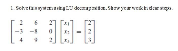 Solved 1. Solve this system using LU decomposition. Show | Chegg.com