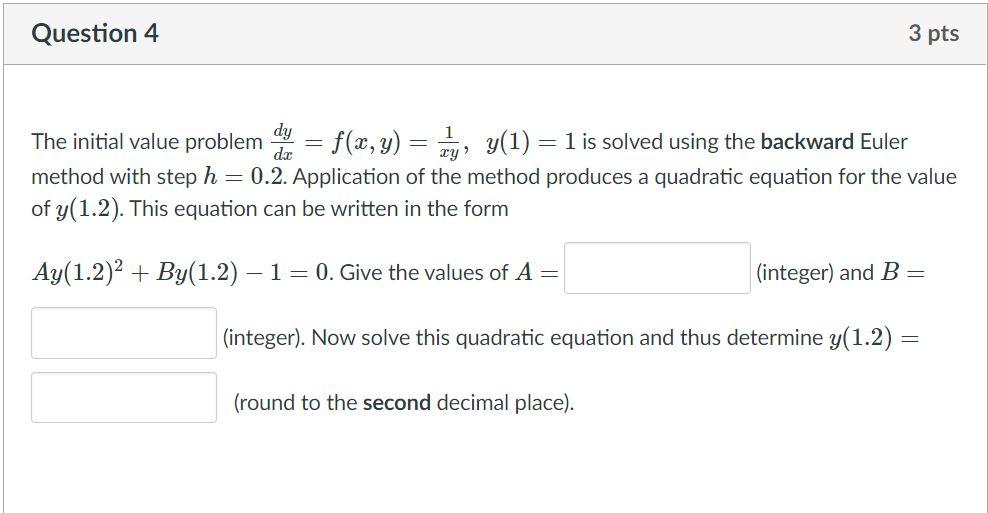 Solved Question 4 3 pts The initial value problem ante = | Chegg.com