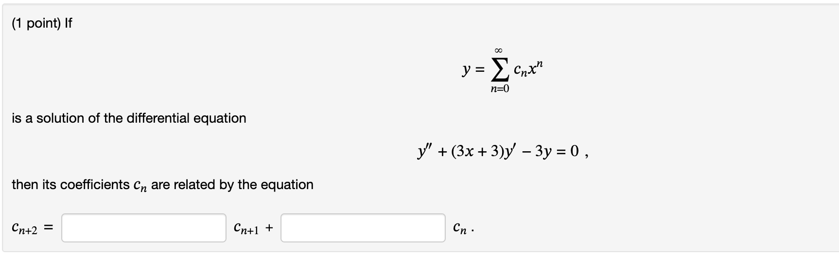 (1 point) If y=∑n=0∞cnxn is a solution of the | Chegg.com