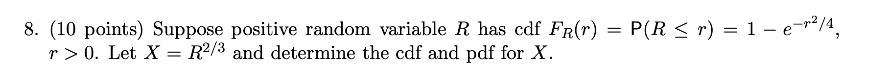 Solved 8. (10 points) Suppose positive random variable R has | Chegg.com