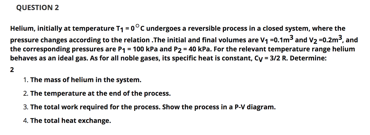 Solved QUESTION 2 Helium, initially at temperature T1 = 0°C | Chegg.com