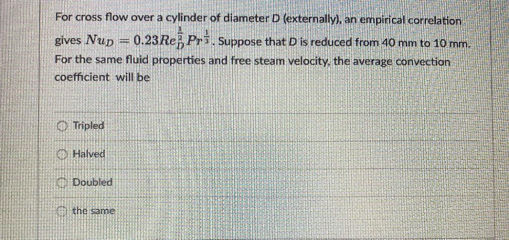 Solved For cross flow over a cylinder of diameter D | Chegg.com