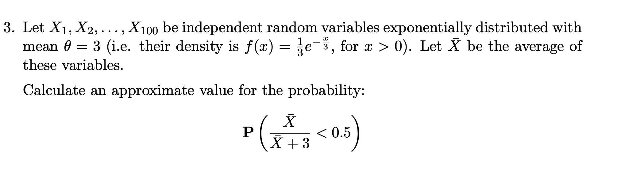 Solved = = 3. Let X1, X2, ..., X100 be independent random | Chegg.com
