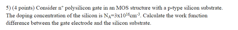 Solved 5) (4 points) Consider n+polysilicon gate in an MOS | Chegg.com