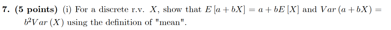 Solved 7. (5 points) (i) For a discrete r.v. X, show that | Chegg.com