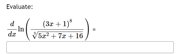 Solved Evaluate: dxdln(35x2+7x+16(3x+1)8)= | Chegg.com