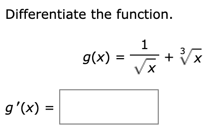 Solved Differentiate the function. g(x)=x1+3x | Chegg.com