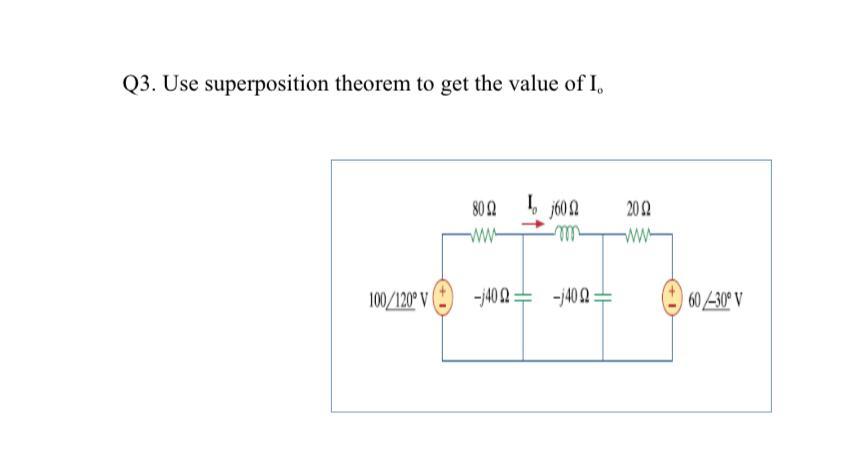 Solved Q3. Use superposition theorem to get the value of I. | Chegg.com