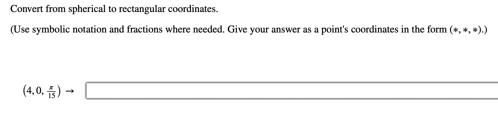 Solved Convert from rectangular to spherical coordinates. | Chegg.com