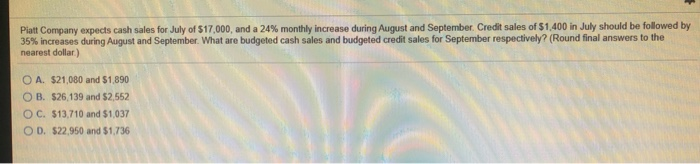 Solved Piatt Company expects cash sales for July of $17,000, | Chegg.com