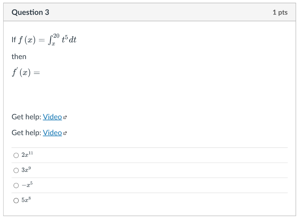Solved Question 3 1 pts If f(x)=∫x20t5dt then f′(x)= Get | Chegg.com