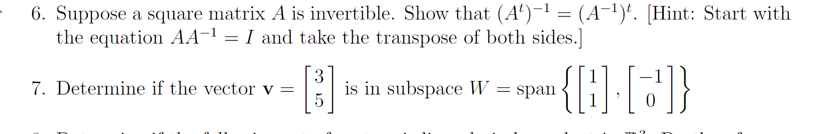 Solved 6. Suppose a square matrix A is invertible. Show that | Chegg.com