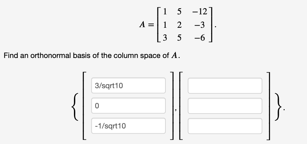Solved A=⎣⎡113525−12−3−6⎦⎤ Find an orthonormal basis of the | Chegg.com