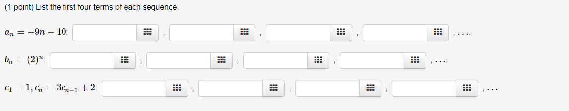 Solved (1 point) List the first four terms of each sequence. | Chegg.com