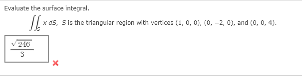 Solved Evaluate the surface integral. ∬SxdS,S is the | Chegg.com