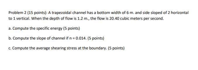 Solved Problem 2 (15 points): A trapezoidal channel has a | Chegg.com