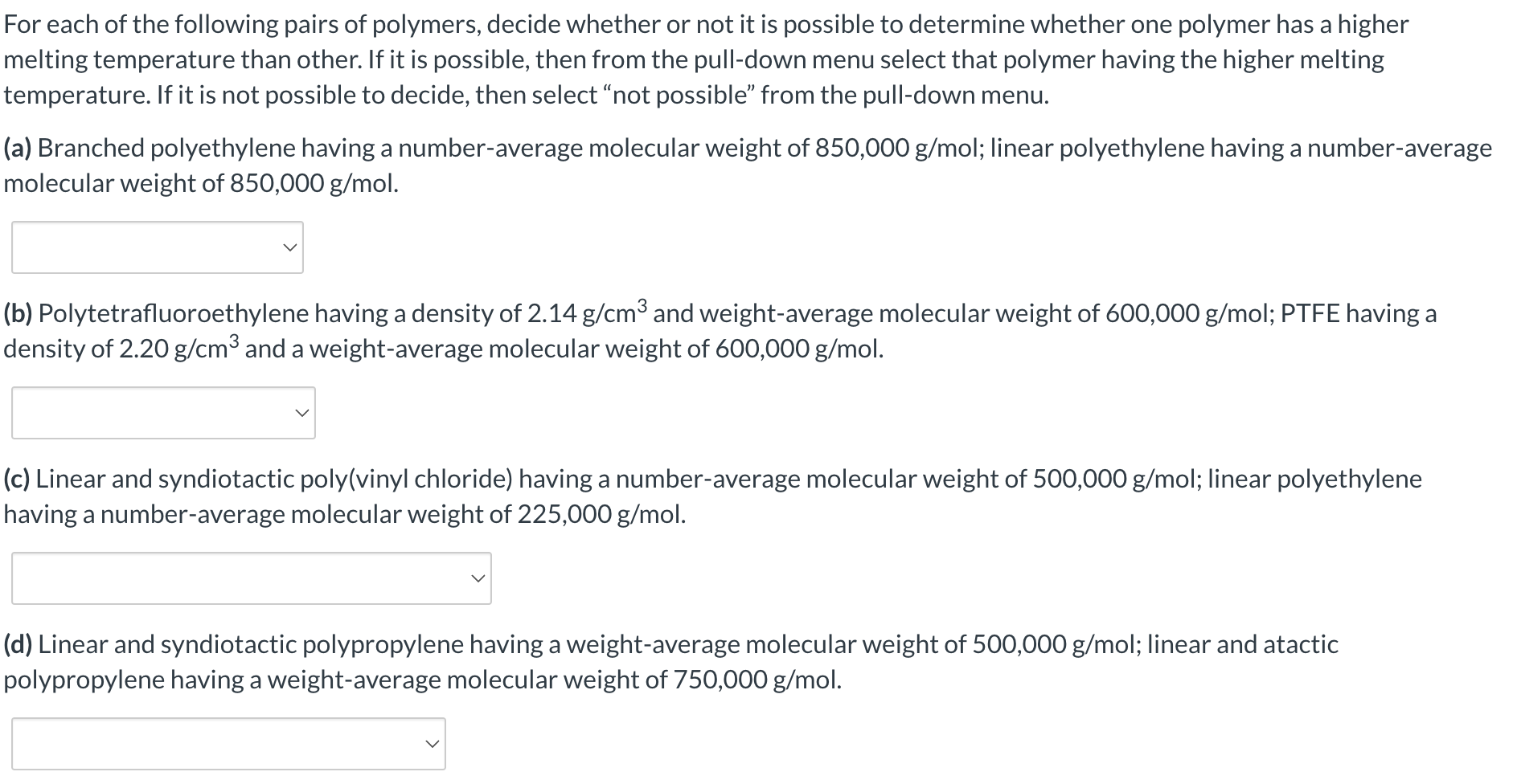 Solved For each of the following pairs of polymers, decide | Chegg.com