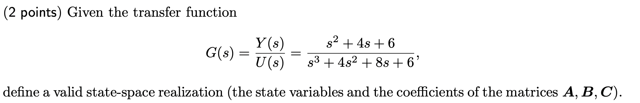 Solved (2 points) Given the transfer function | Chegg.com