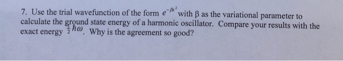Solved Use The Trial Wavefunction Of The Form E Fix 2 With