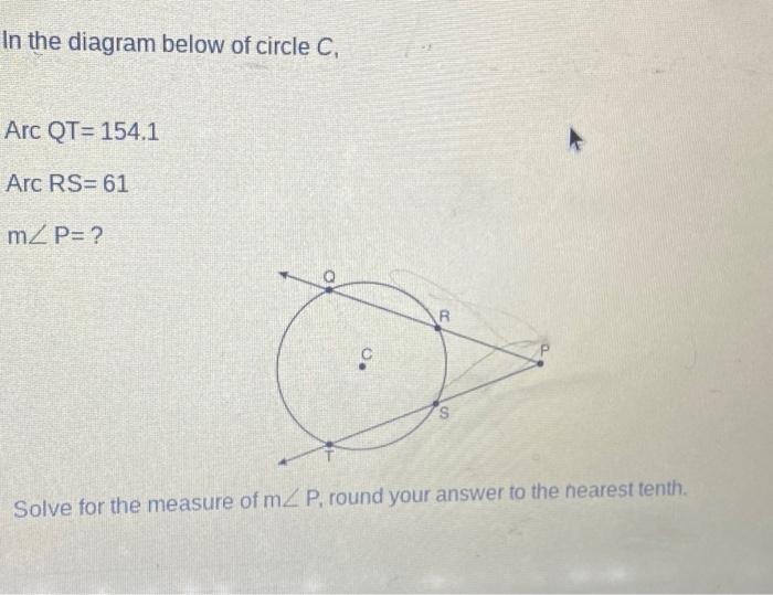 Solved In the diagram below of circle C, Arc QT =154.1 Arc | Chegg.com