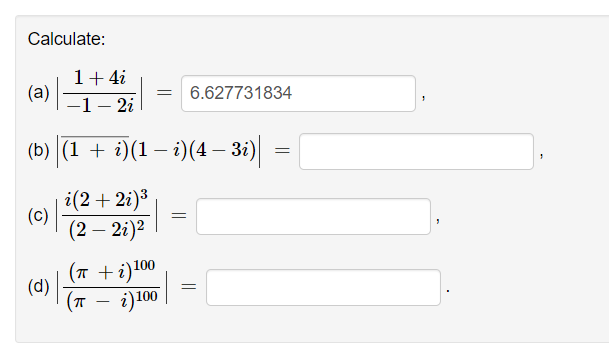 Solved Calculate:(a) |1+4i-1-2i|=(b) |bar ((1+i))(1-i)(4-3i) | Chegg.com