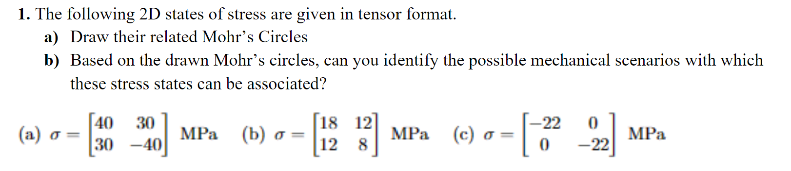 Solved 1. The following 2D states of stress are given in | Chegg.com Solved 1. The following 2D states of stress are given in | Chegg.com