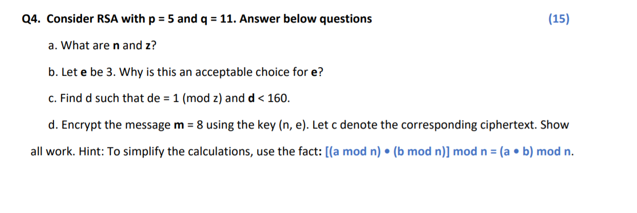 Q4. Consider RSA with p = 5 and q = 11. Answer below | Chegg.com