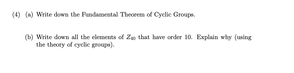 Solved (4) (a) Write down the Fundamental Theorem of Cyclic | Chegg.com