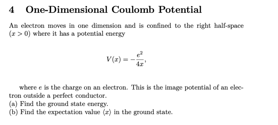 Solved 4 One-Dimensional Coulomb Potential An electron moves | Chegg.com