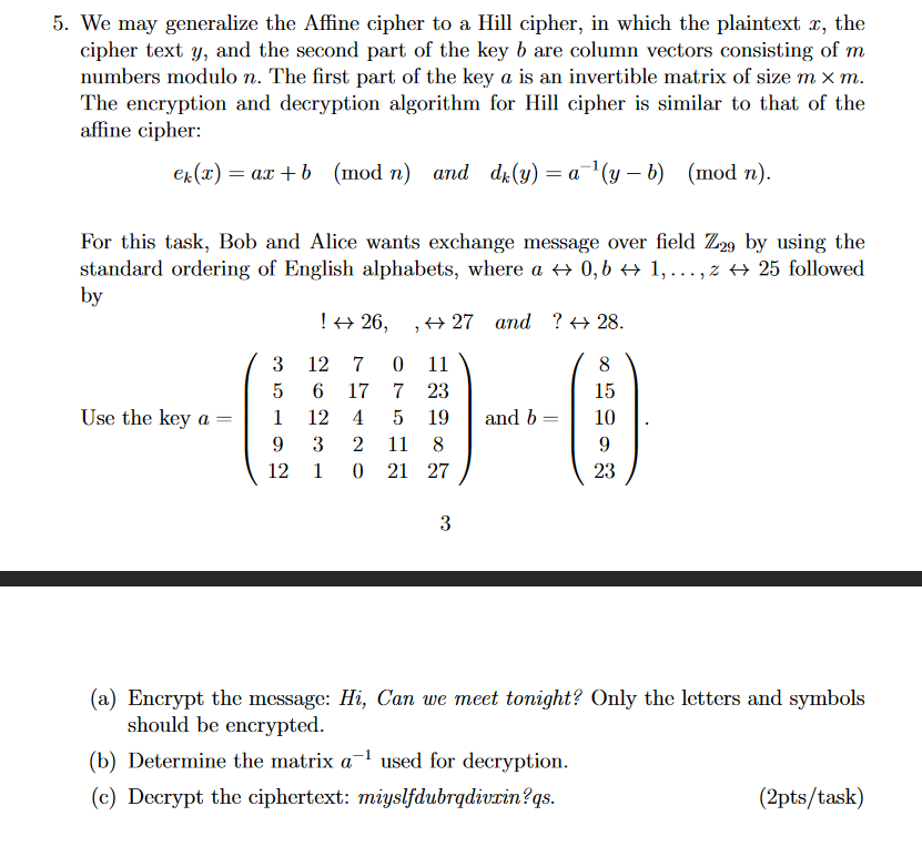 Solved 5. We may generalize the Affine cipher to a Hill | Chegg.com