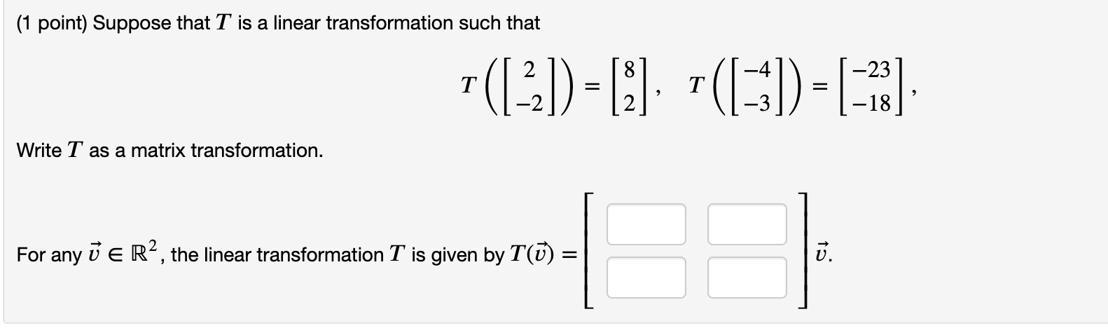 Solved (1 point) Suppose that T is a linear transformation | Chegg.com