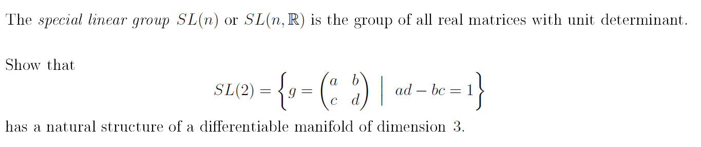 Solved The special linear group SL(n) or SL(n,R) is the | Chegg.com