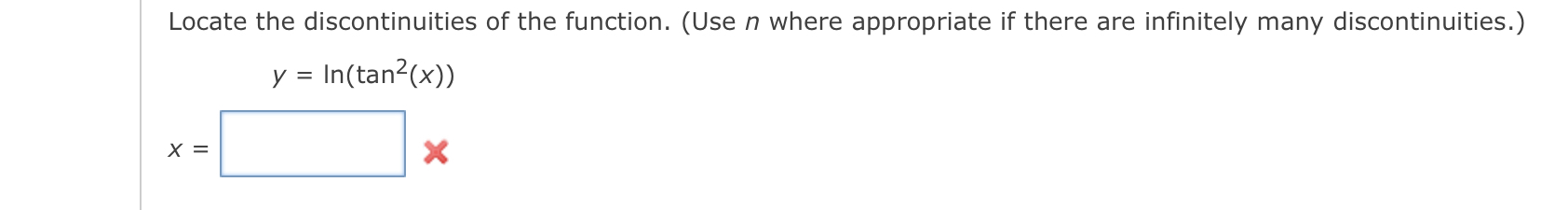 Solved Locate the discontinuities of the function. (Use n | Chegg.com
