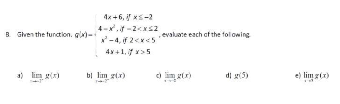 Solved 8. Given the function. g(x)=⎩⎨⎧4x+6, if x≤−24−x2, if | Chegg.com