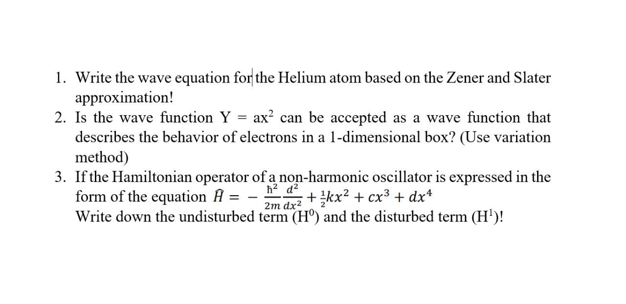 Solved 1. Write the wave equation for the Helium atom based | Chegg.com