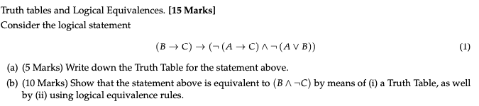 Solved Truth tables and Logical Equivalences. [15 Marks) | Chegg.com