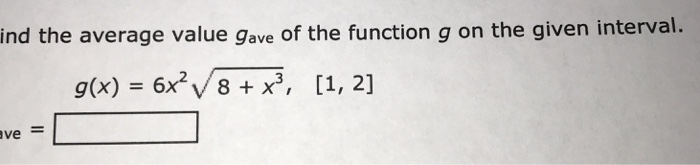 Solved Ind The Average Value Gave Of The Function G On The