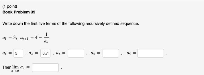 Solved (1 point) Book Problem 39 Write down the first five | Chegg.com