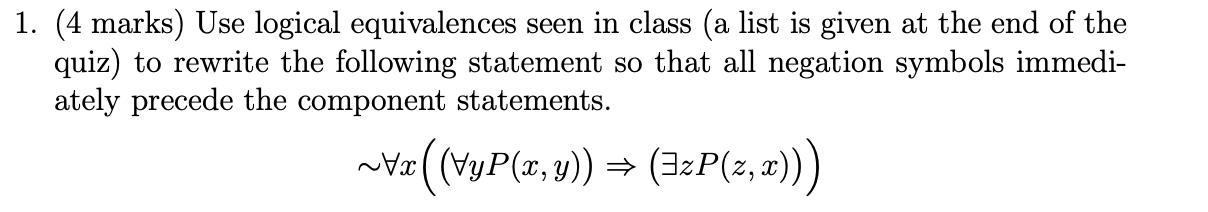 Solved 1. (4 marks) Use logical equivalences seen in class | Chegg.com Solved 1. (4 marks) Use logical equivalences seen in class | Chegg.com