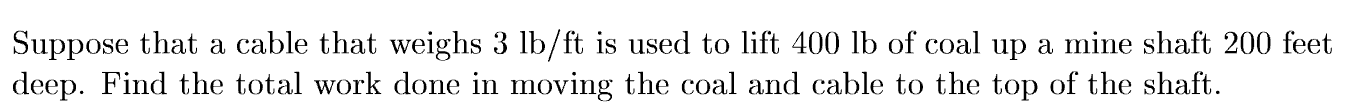 Solved Suppose that a cable that weighs 3lb/ft is used to | Chegg.com