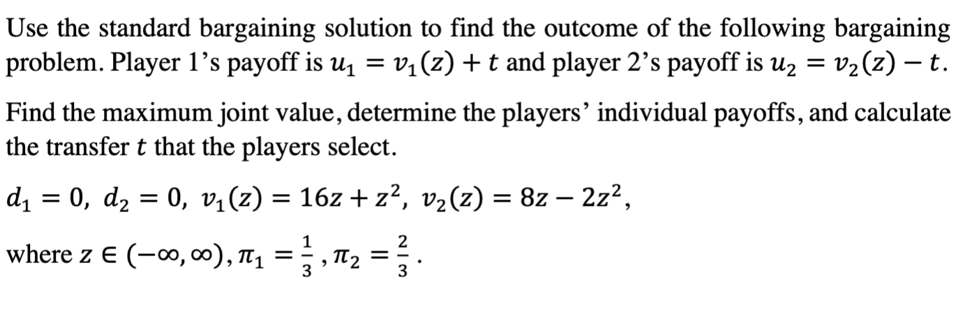 Solved Use the standard bargaining solution to find the | Chegg.com