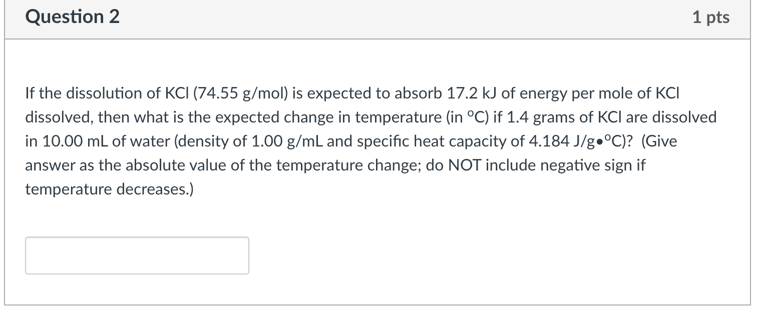 Solved If the dissolution of KCl(74.55 g/mol) is expected to | Chegg.com