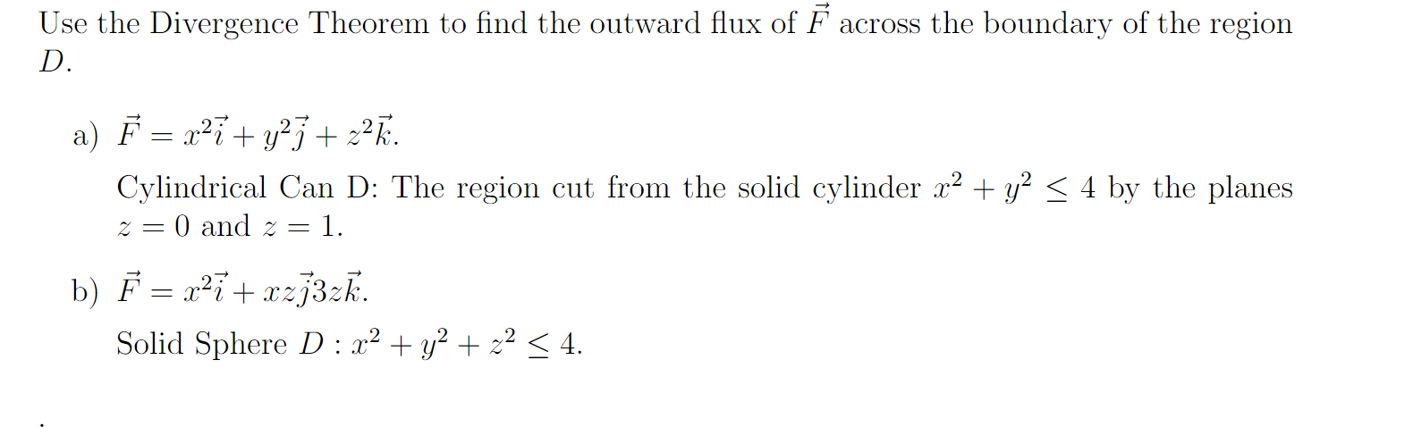 Solved Use the Divergence Theorem to find the outward flux | Chegg.com