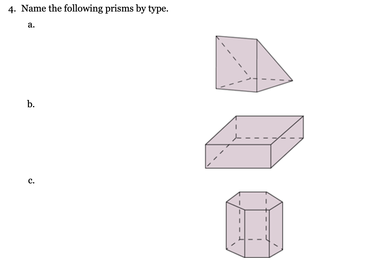 Solved 4. Name the following prisms by type. a. b. c. | Chegg.com