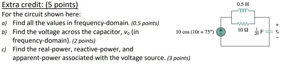 Solved 0.5 H W Extra credit: (5 points) For the circuit | Chegg.com