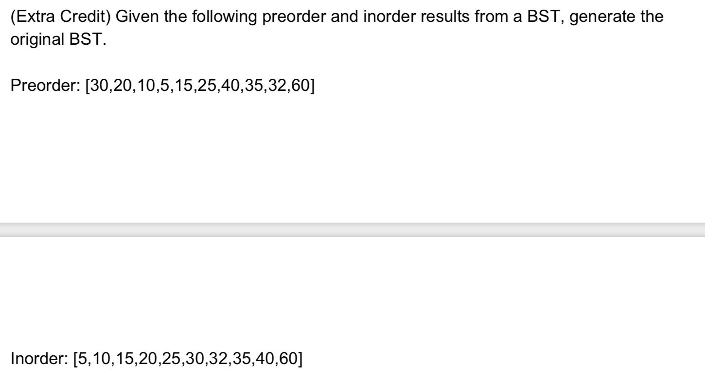 Solved Given the following BST, provide the inorder, | Chegg.com
