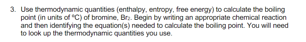 Solved Use thermodynamic quantities (enthalpy, entropy, free | Chegg.com